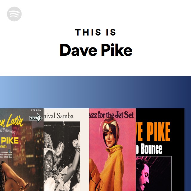 This Is Dave Pike - playlist by Spotify | Spotify