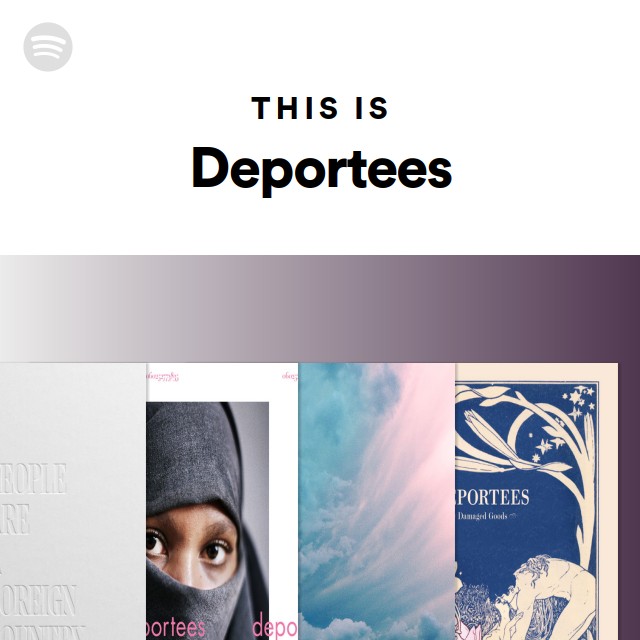 This Is Deportees - playlist by Spotify | Spotify