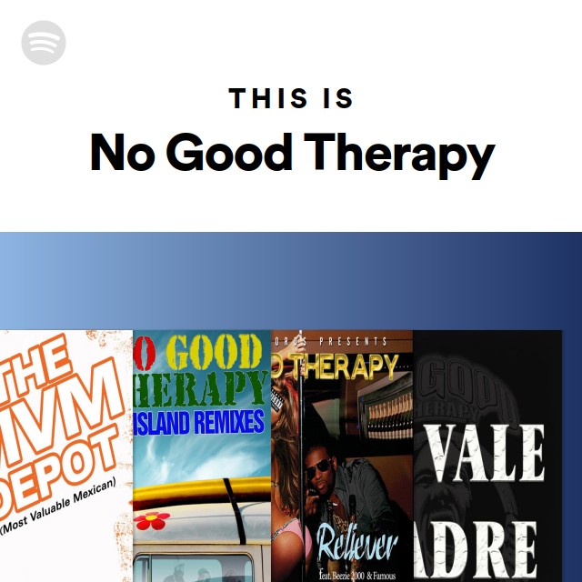 This Is No Good Therapy - playlist by Spotify | Spotify