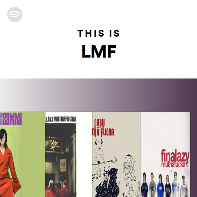 This Is LMF - playlist by Spotify | Spotify