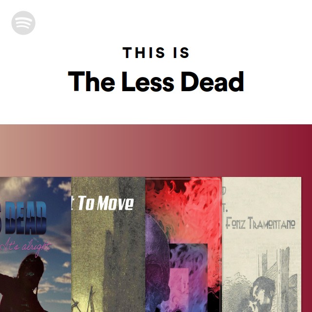 This Is The Less Dead - playlist by Spotify | Spotify