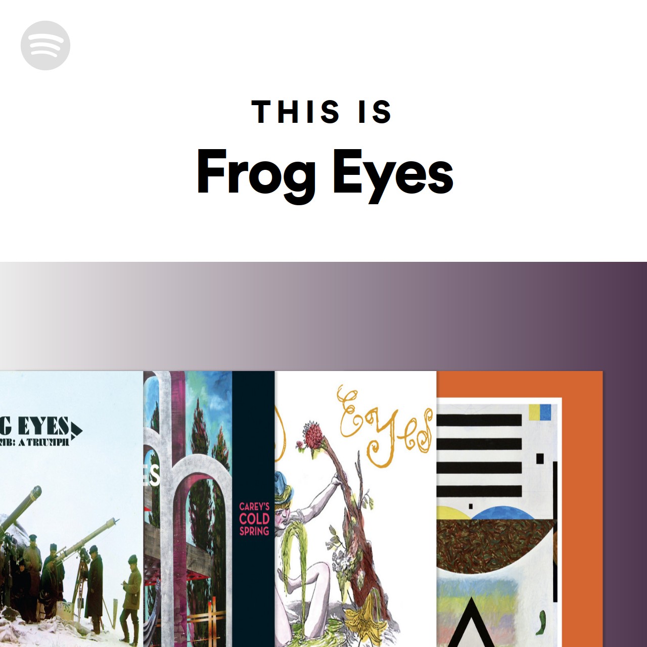 This Is Frog Eyes | Spotify Playlist