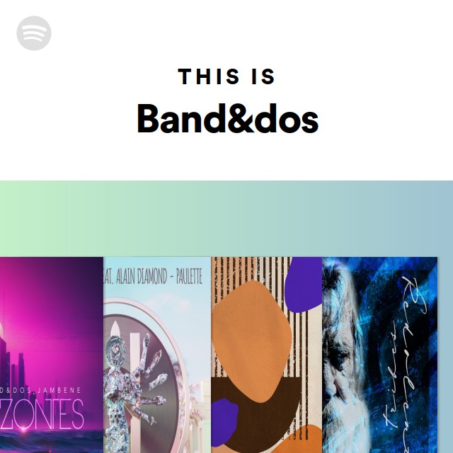 This Is Band&dos - playlist by Spotify | Spotify