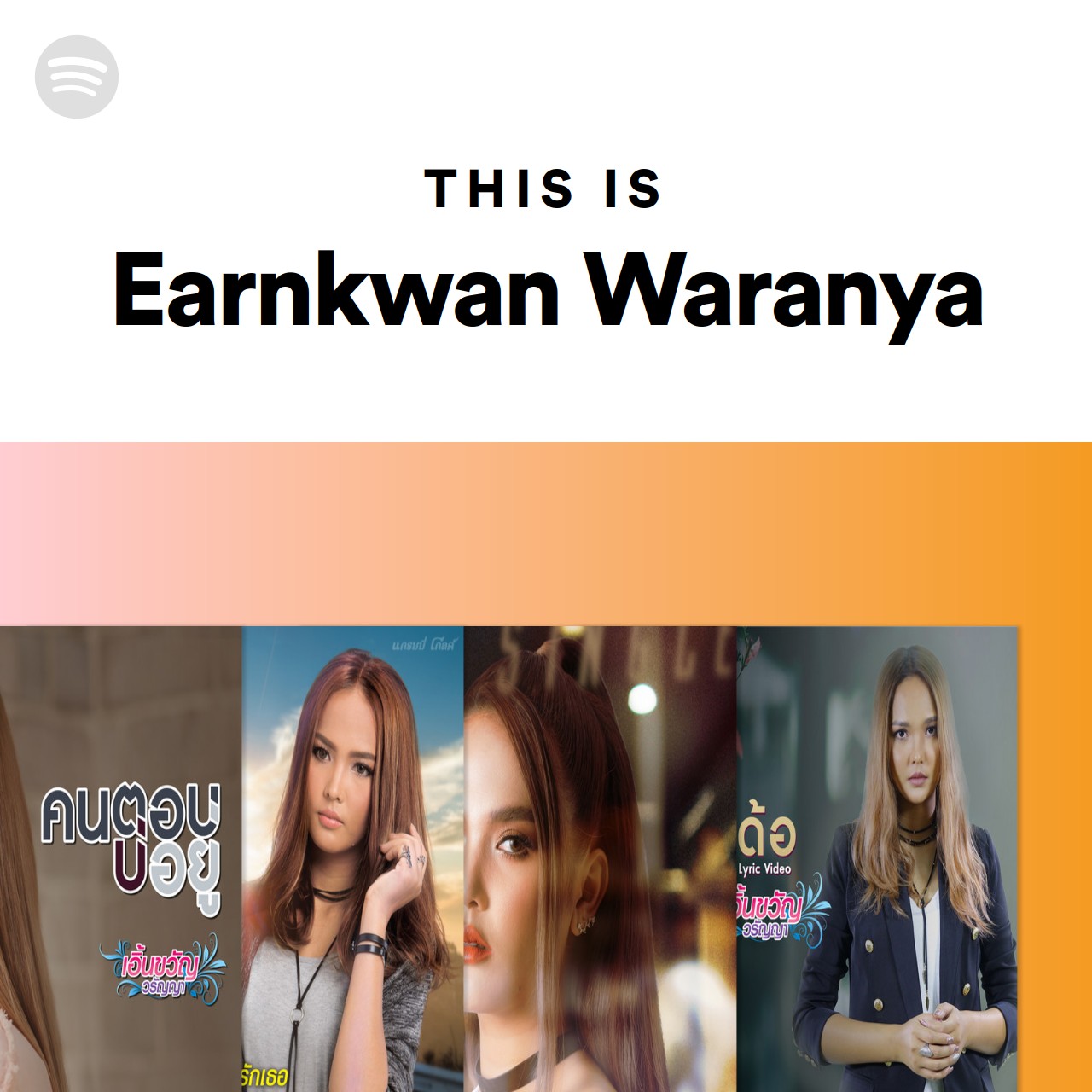 This Is Earnkwan Waranya | Spotify Playlist