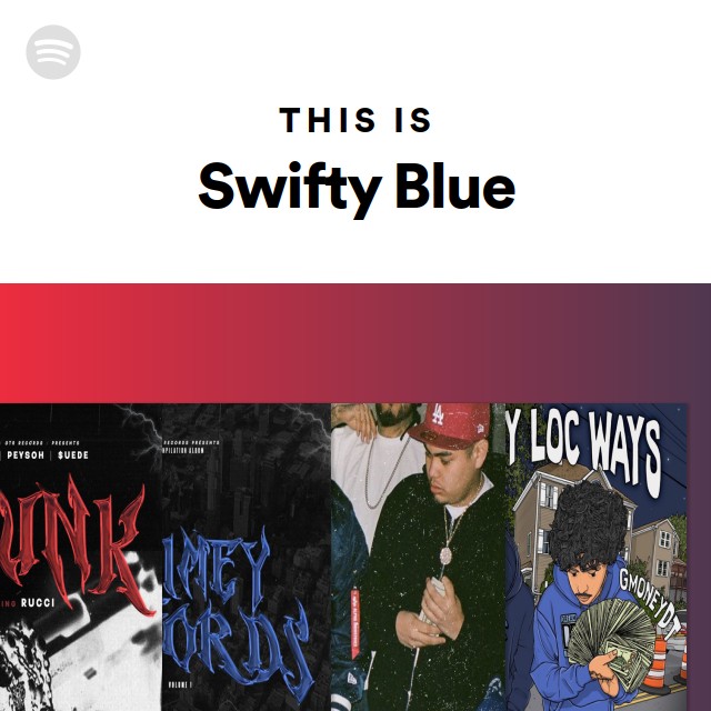 Swifty Blue | Spotify