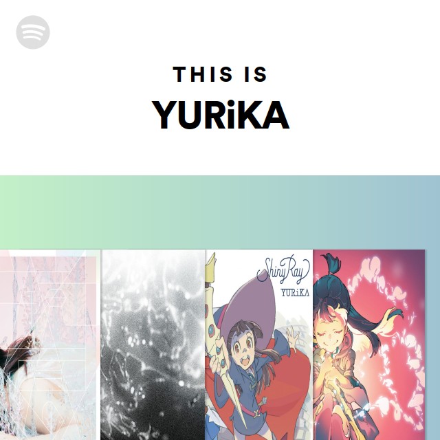 This Is YURiKA - playlist by Spotify | Spotify