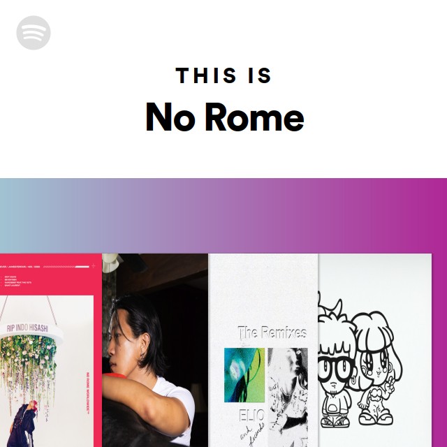 No Rome Songs, Albums and Playlists | Spotify