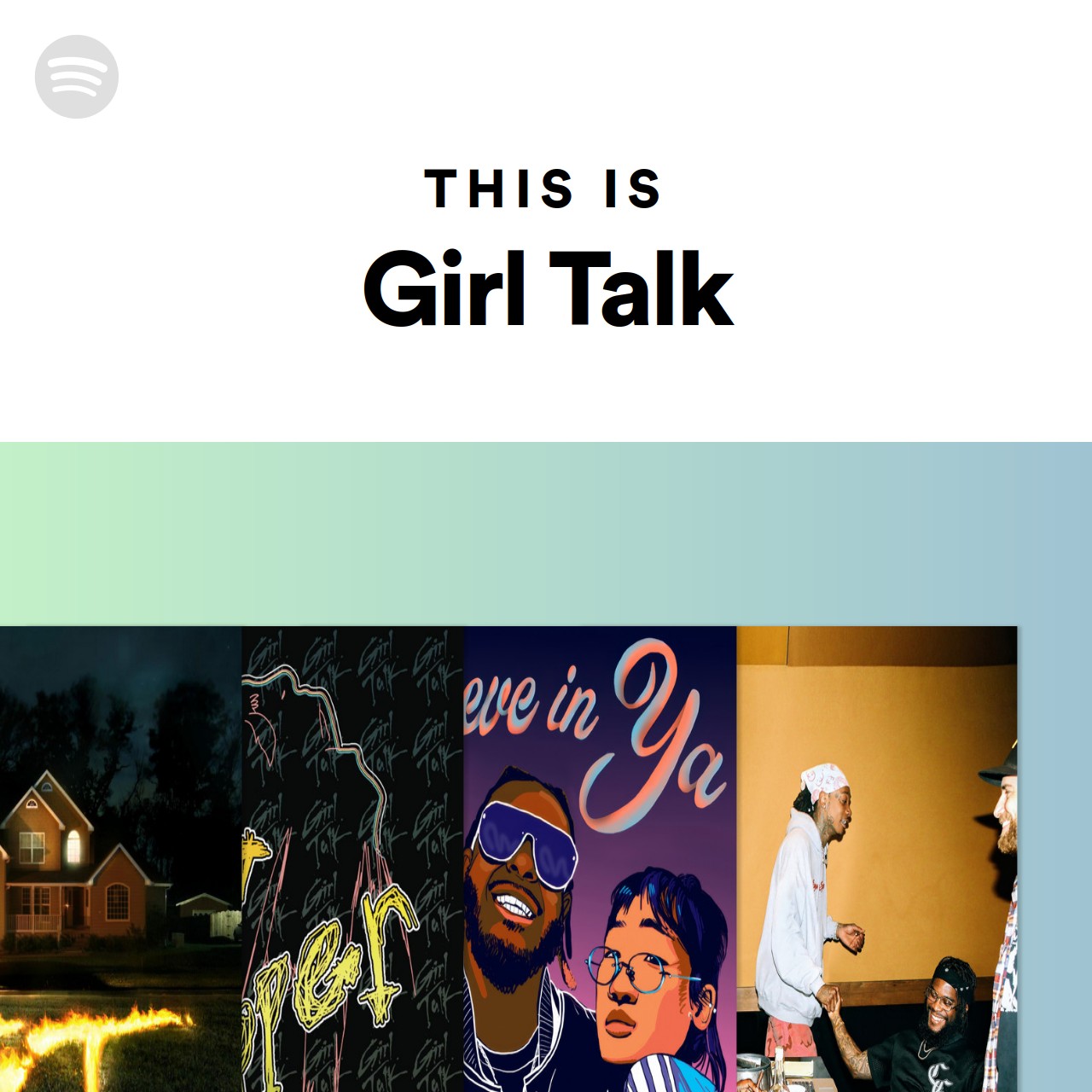 This Is Girl Talk | Spotify Playlist