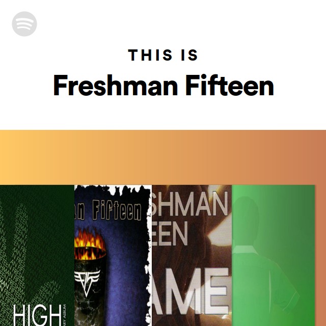 This Is Freshman Fifteen - playlist by Spotify | Spotify