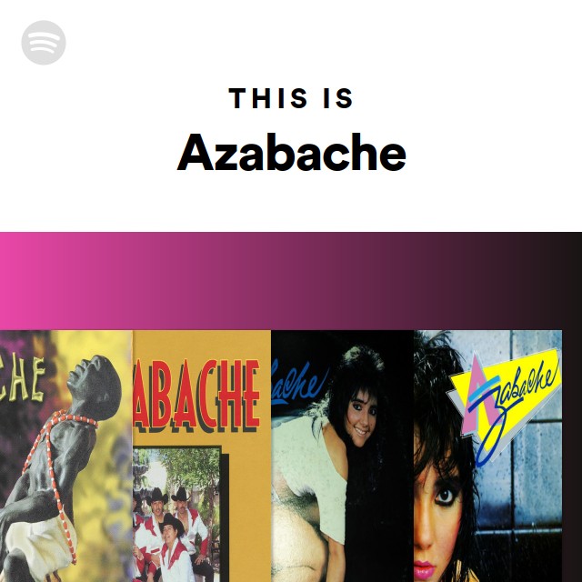 This Is Azabache | Spotify Playlist