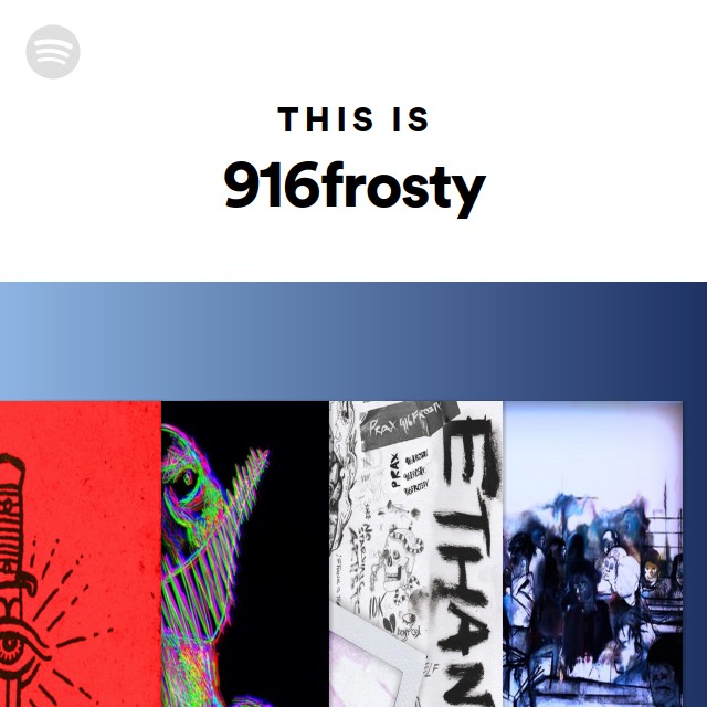 This Is 916frosty - playlist by Spotify | Spotify