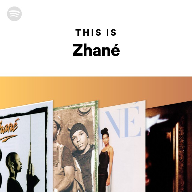 This Is Zhané - playlist by Spotify | Spotify