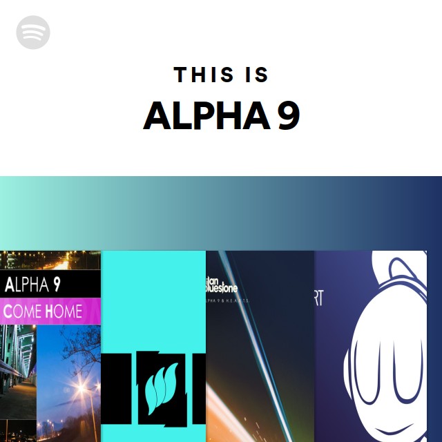 This Is ALPHA 9 - playlist by Spotify | Spotify