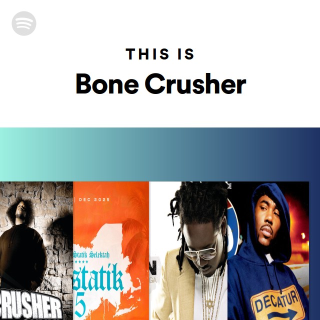 This Is Bone Crusher - playlist by Spotify | Spotify