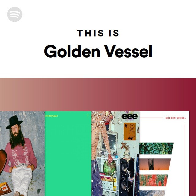 This Is Golden Vessel - playlist by Spotify | Spotify