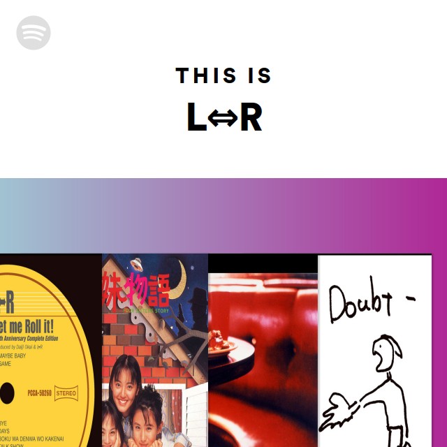 This Is L⇔R | Spotify Playlist