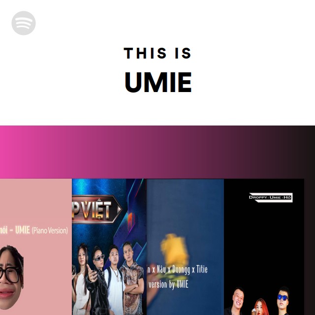 This Is UMIE - playlist by Spotify | Spotify