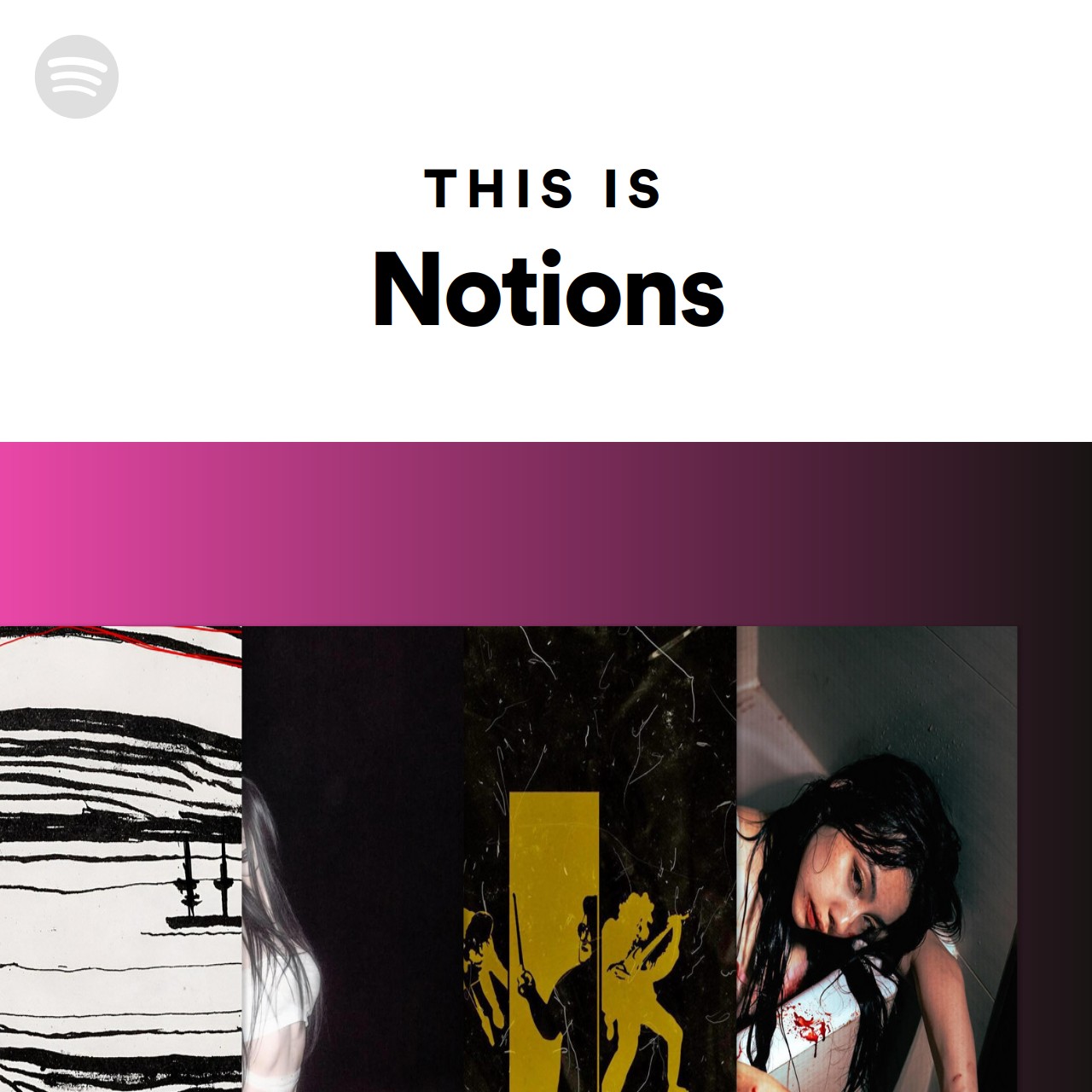 This Is Notions | Spotify Playlist