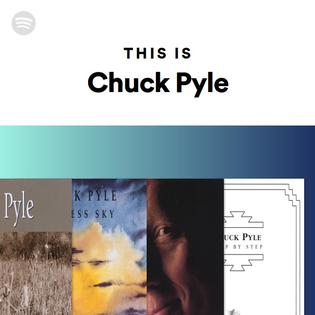 This Is Chuck Pyle - playlist by Spotify | Spotify