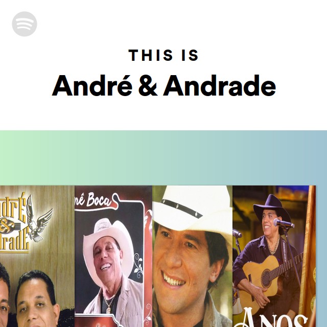 This Is André & Andrade - playlist by Spotify | Spotify