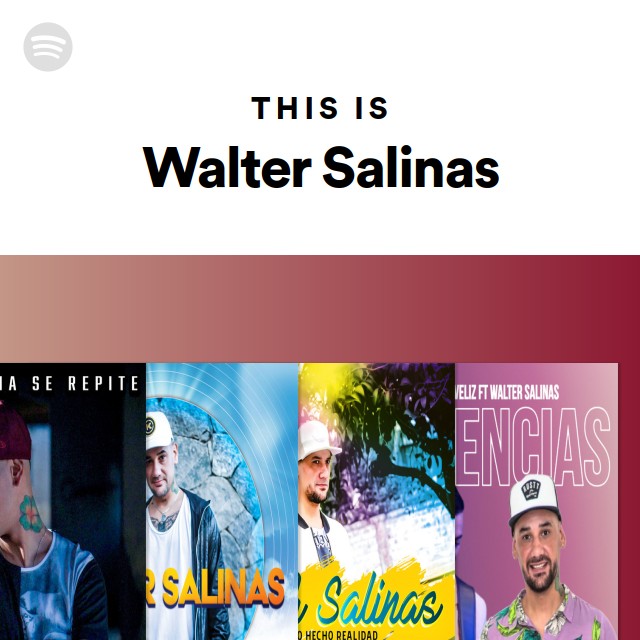 This Is Walter Salinas - playlist by Spotify | Spotify
