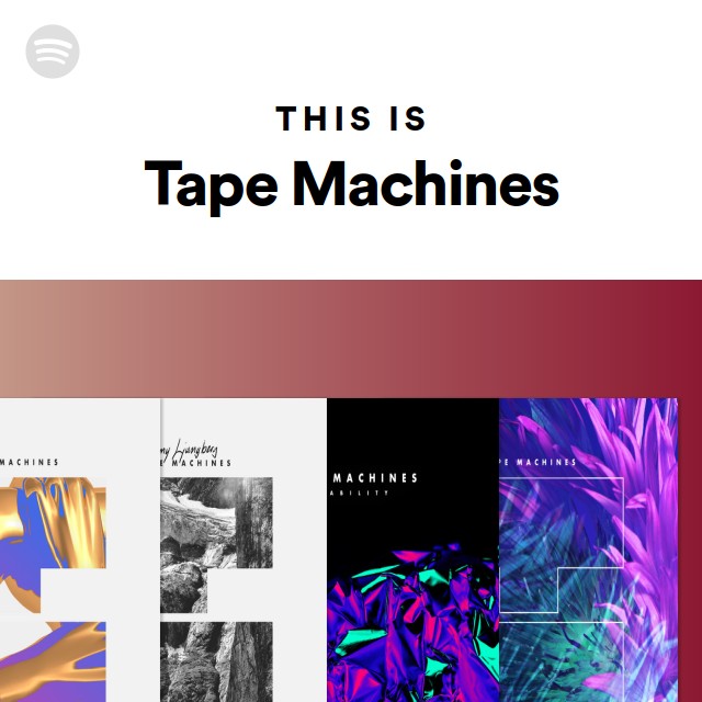 This Is Tape Machines - playlist by Spotify | Spotify