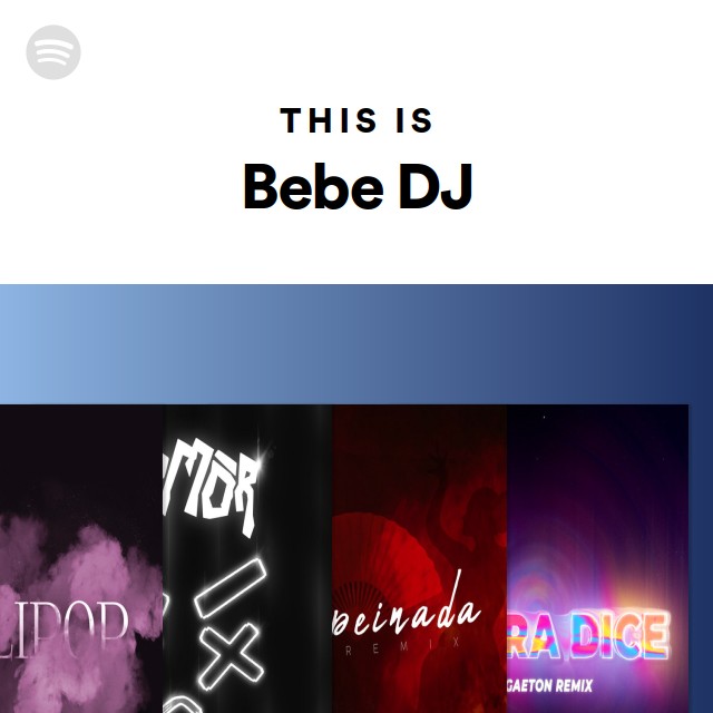 This Is Bebe DJ - playlist by Spotify | Spotify