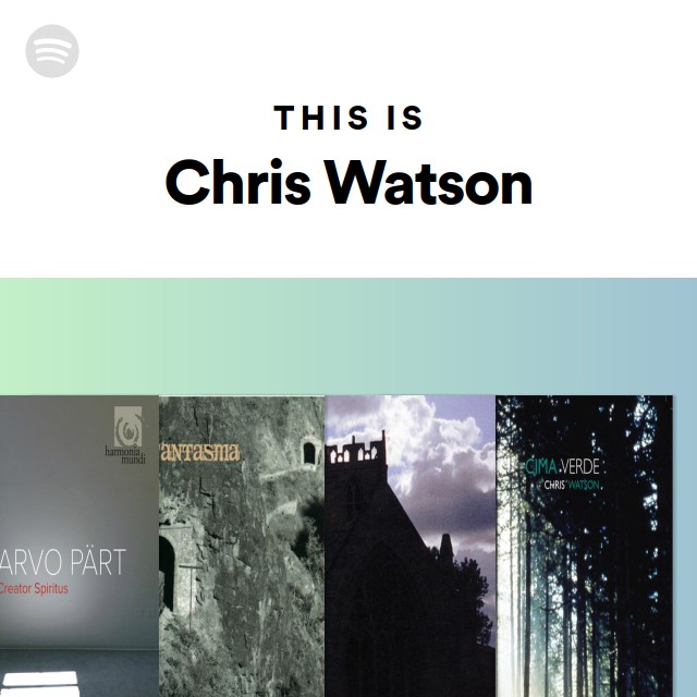 This Is Chris Watson - playlist by Spotify | Spotify