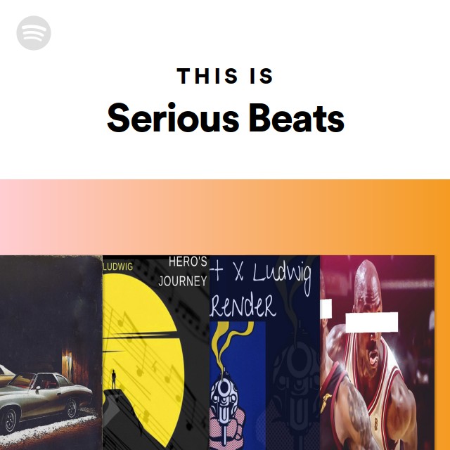 This Is Serious Beats - playlist by Spotify | Spotify