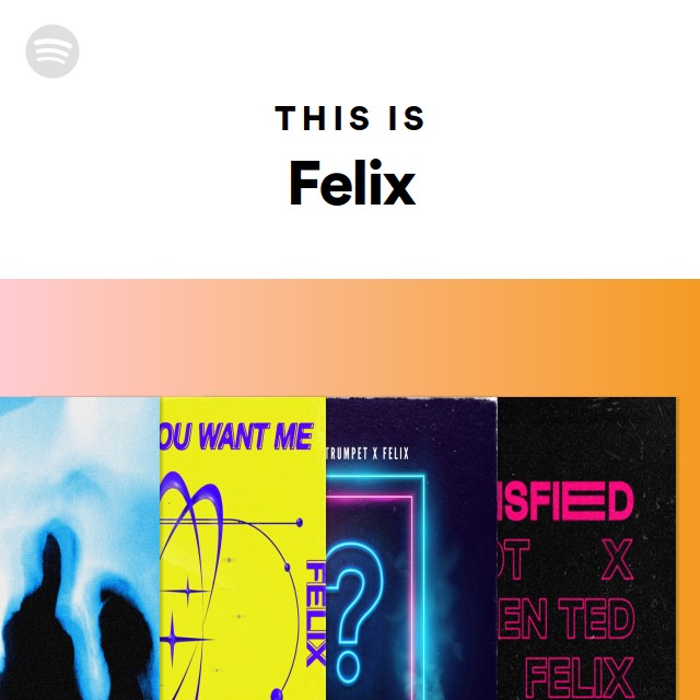 This Is Felix - playlist by Spotify | Spotify