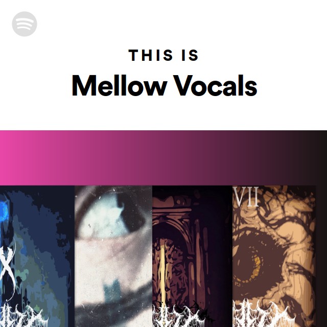 This Is Mellow Vocals - playlist by Spotify | Spotify