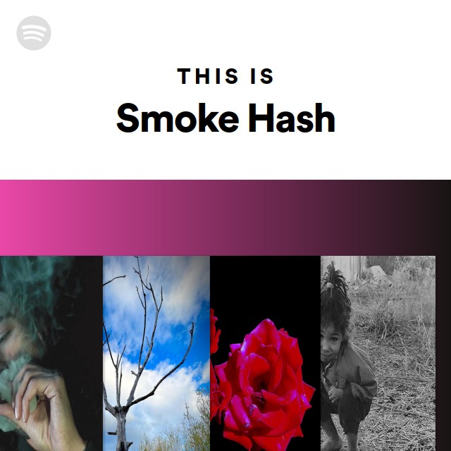This Is Smoke Hash - playlist by Spotify | Spotify