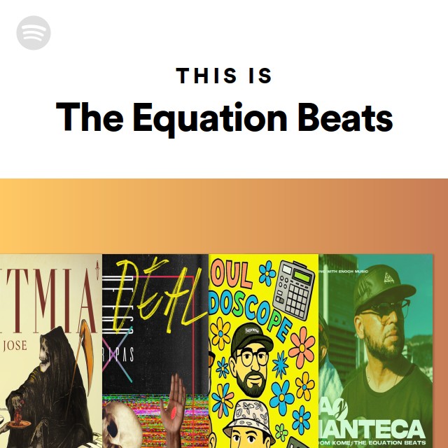 This Is The Equation Beats - playlist by Spotify | Spotify
