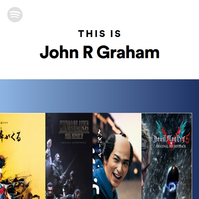 This Is John R Graham - playlist by Spotify | Spotify