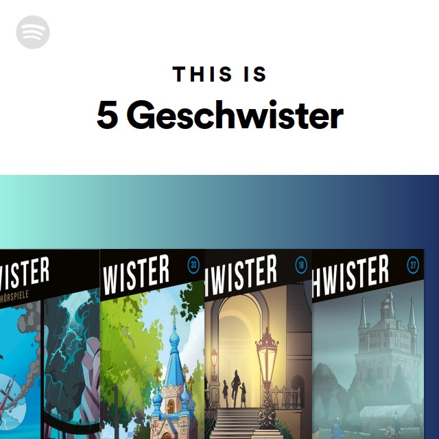 This Is 5 Geschwister - playlist by Spotify | Spotify