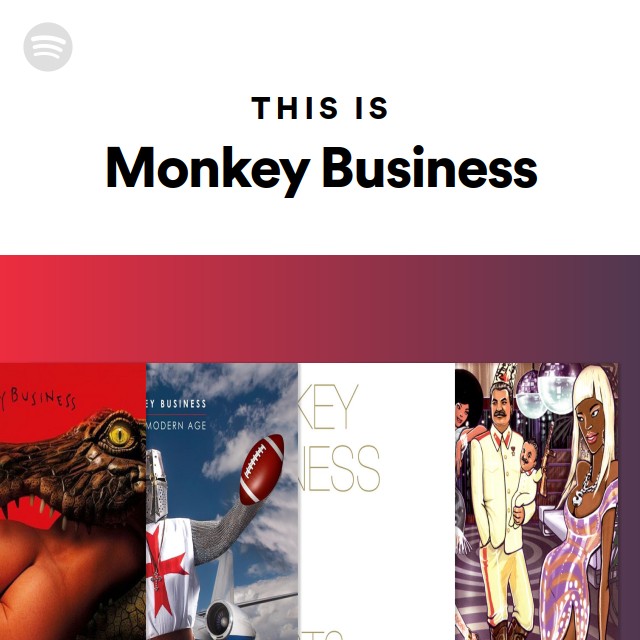This Is Monkey Business - playlist by Spotify | Spotify