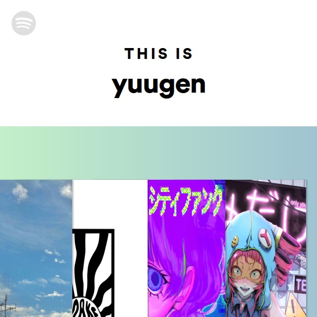 This Is yuugen - playlist by Spotify | Spotify