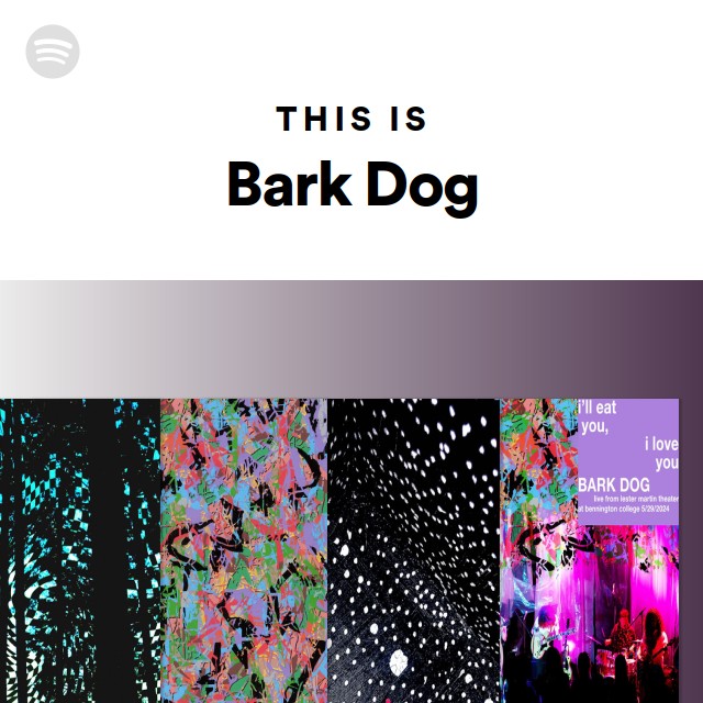 This Is Bark Dog - playlist by Spotify | Spotify