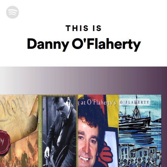 This Is Danny O'Flaherty - playlist by Spotify | Spotify