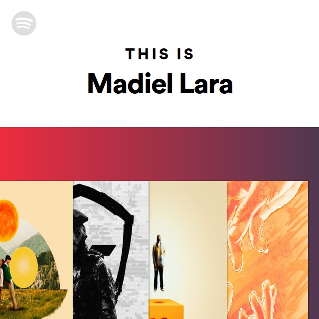 This Is Madiel Lara - playlist by Spotify | Spotify