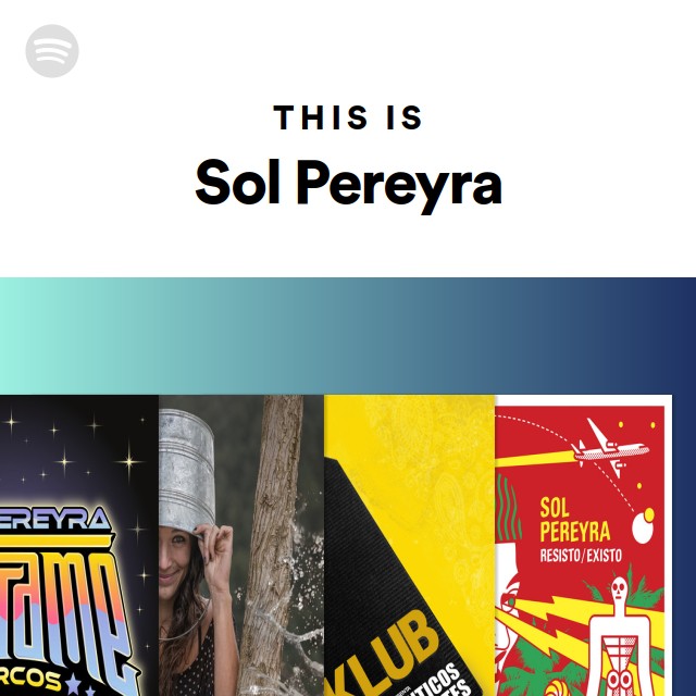 This Is Sol Pereyra - playlist by Spotify | Spotify