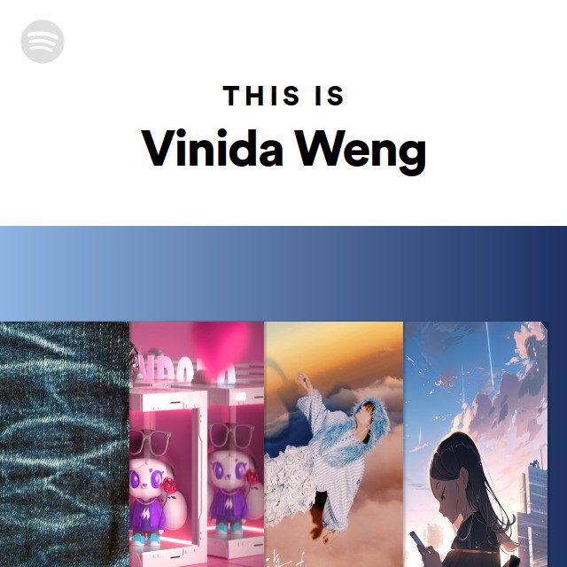 This Is Vinida Weng - playlist by Spotify | Spotify