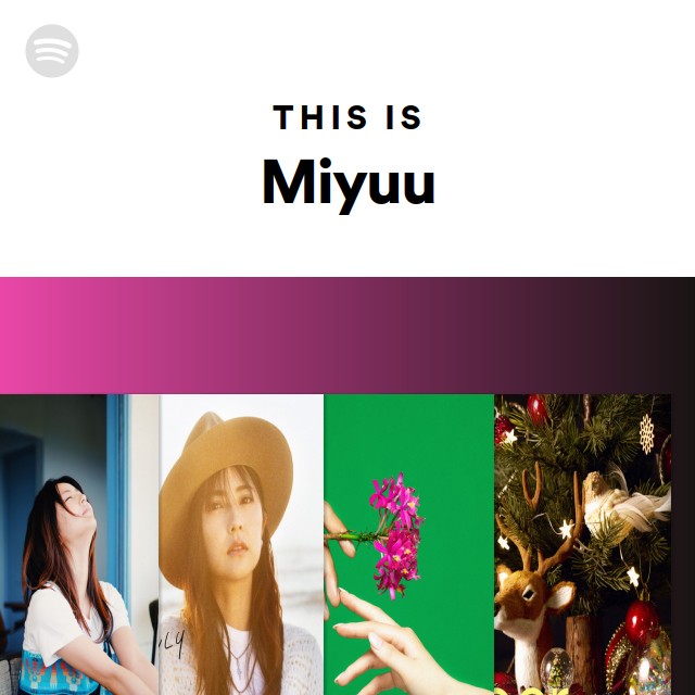 This Is Miyuu - playlist by Spotify | Spotify