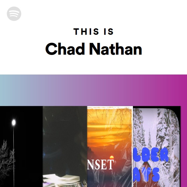 This Is Chad Nathan - playlist by Spotify | Spotify