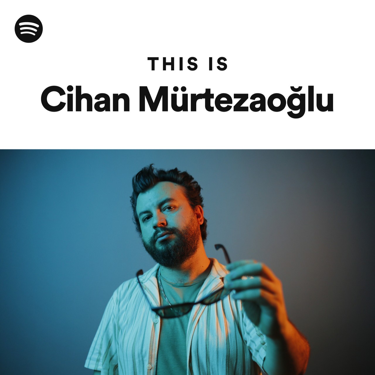 This Is Cihan Mürtezaoğlu | Spotify Playlist