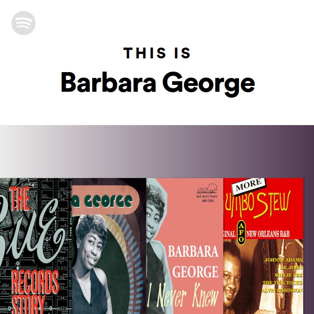 Barbara George | Spotify