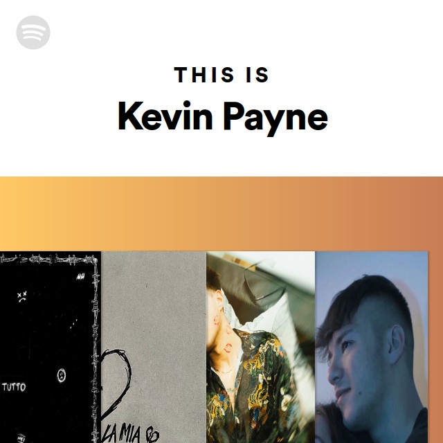 This Is Kevin Payne - playlist by Spotify | Spotify