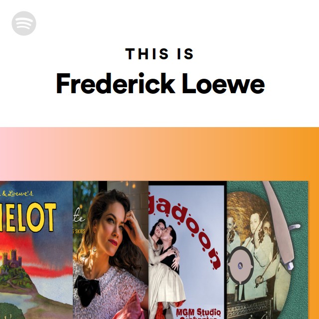 This Is Frederick Loewe - playlist by Spotify | Spotify