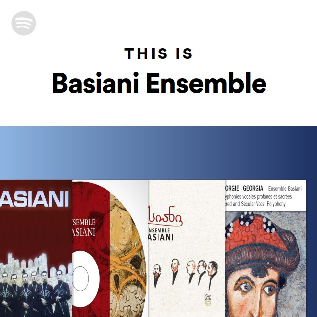 This Is Basiani Ensemble - playlist by Spotify | Spotify