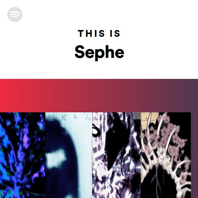 This Is Sephe - playlist by Spotify | Spotify